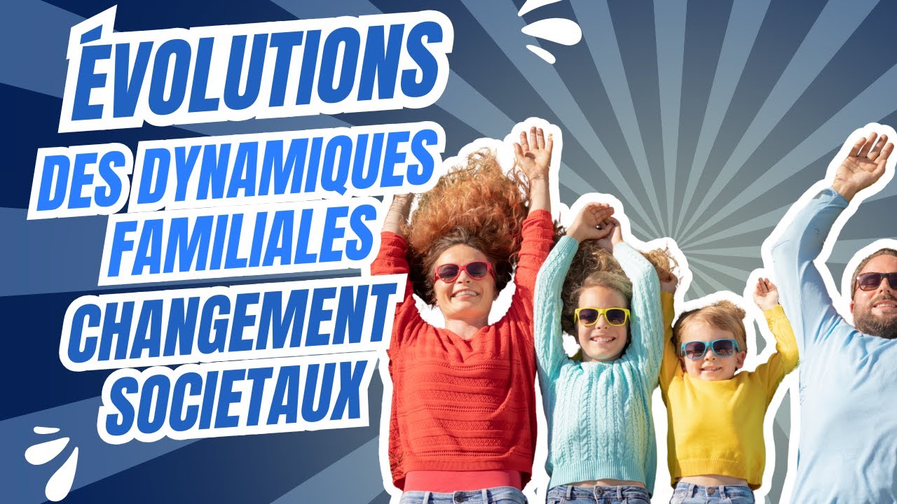 L'évolution des dynamiques familiales, évolution des structures ...