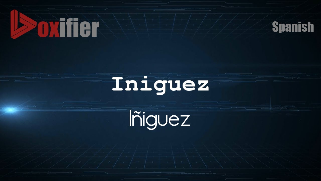 How to Pronounce Iniguez (Iñiguez) in Spanish - Voxifier.com - YouTube