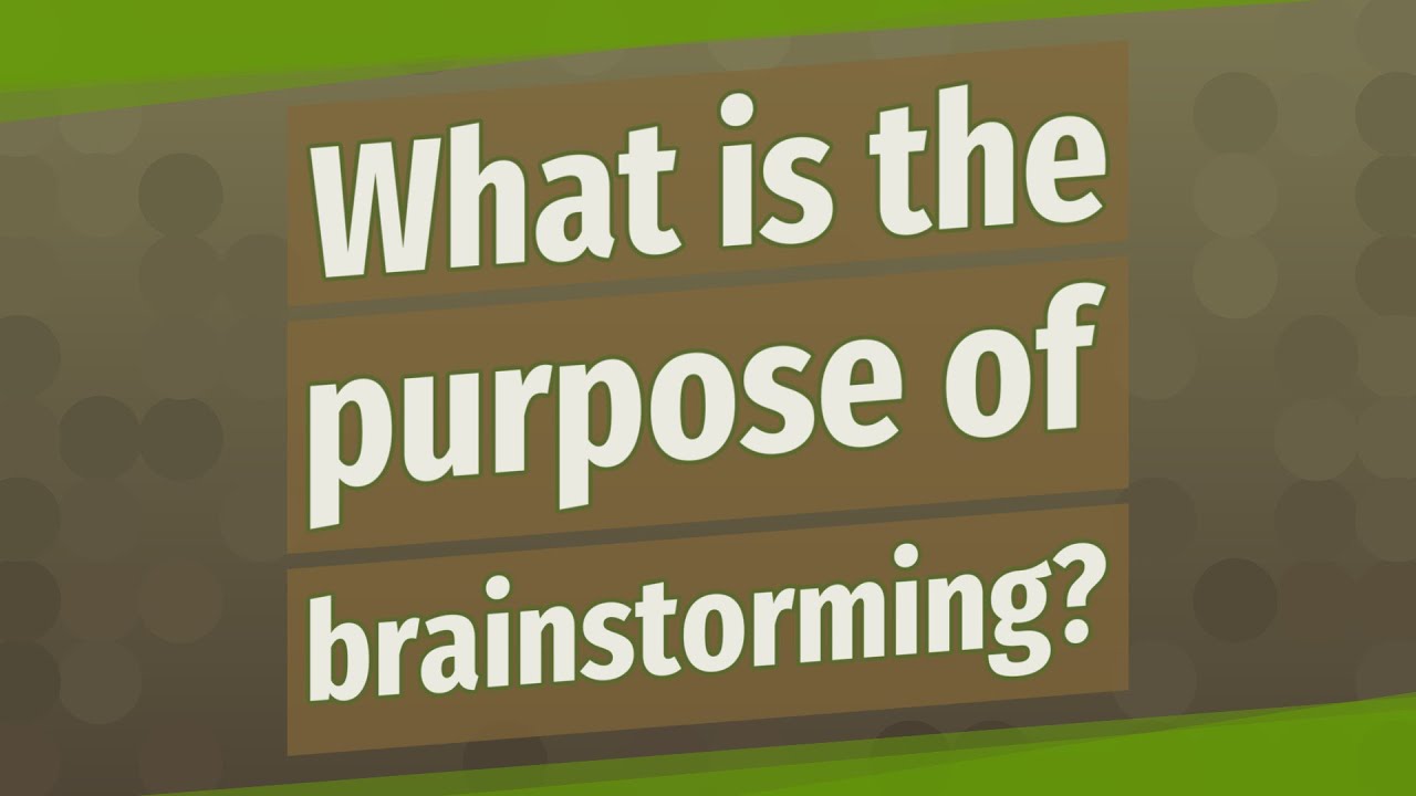 What is the purpose of brainstorming? - YouTube