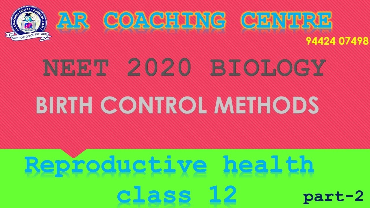 4.Reproductive Health CLASS 12/Birth control methods/ NEET 2020 Biology ...