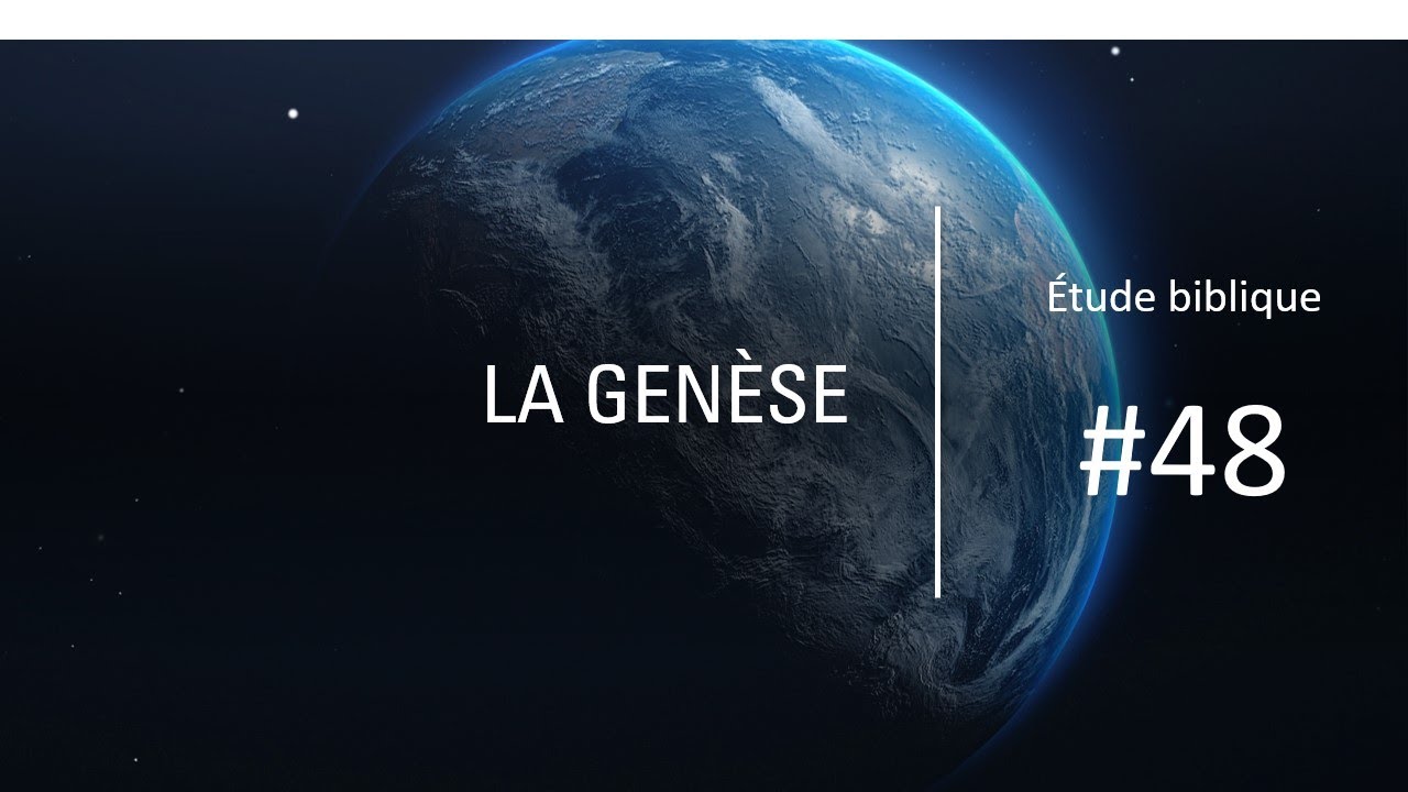 La Genèse - étude biblique #48 - YouTube
