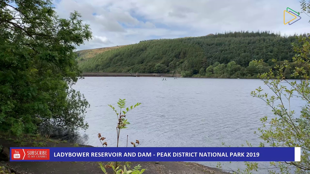 LADYBOWER RESERVOIR AND DAM - PEAK DISTRICT NATIONAL PARK 2019 - YouTube