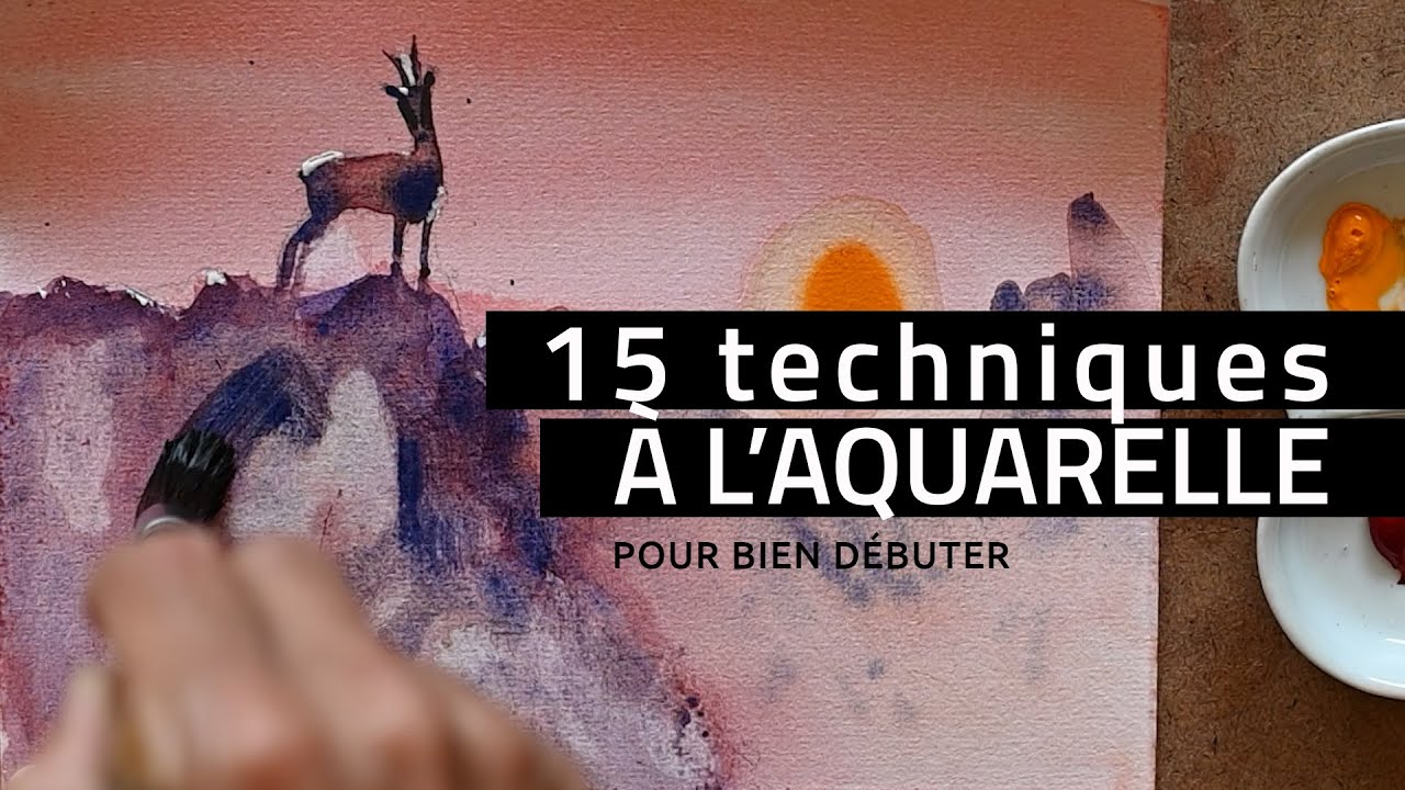 15 techniques en aquarelle pour passer du niveau débutant à ...