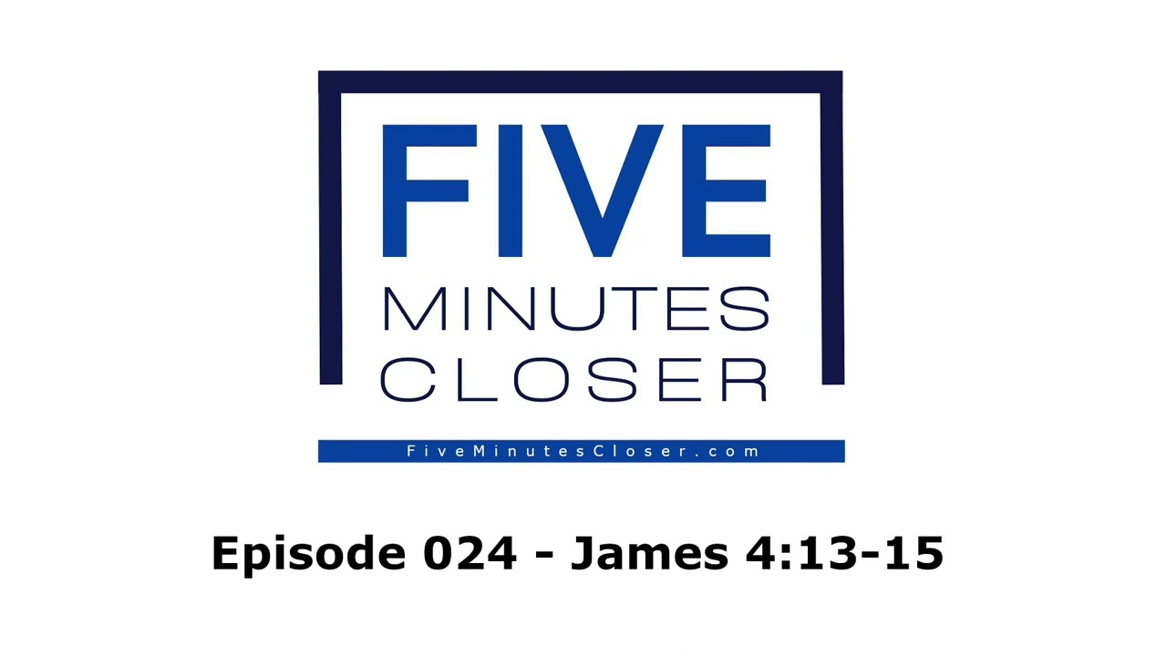 Episode 24 James 4 13 15 YouTube Episode 24 James 4 13 15 YouTube