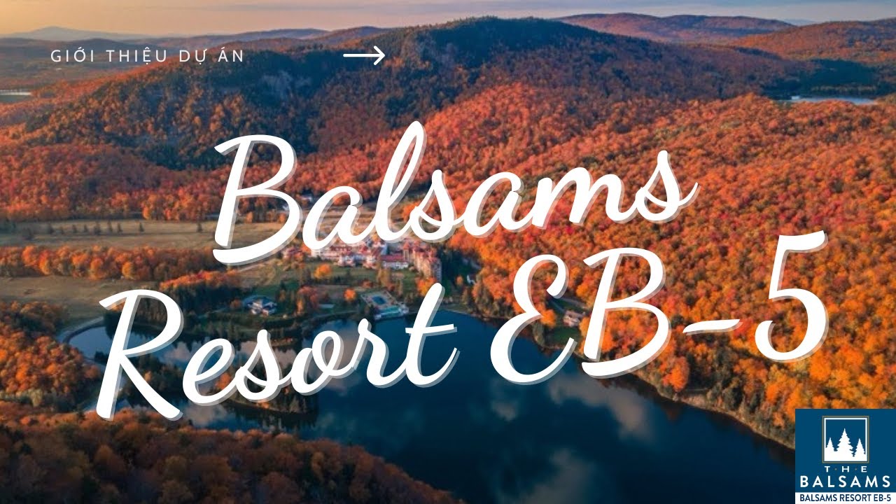 Giới thiệu dự án Balsams Resort EB-5 - YouTube