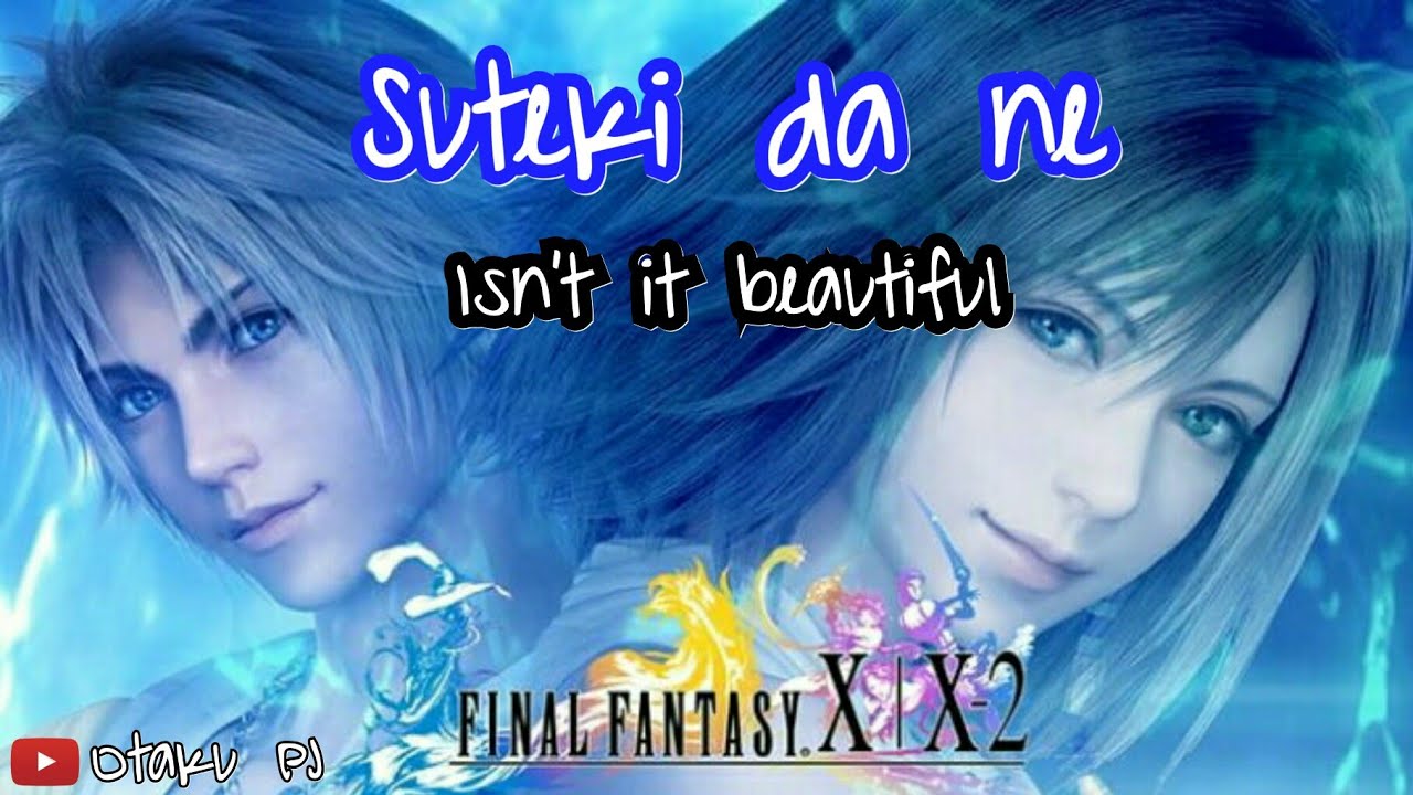 Final Fantasy X - Suteki da ne FULL (Lyric Translation) - YouTube