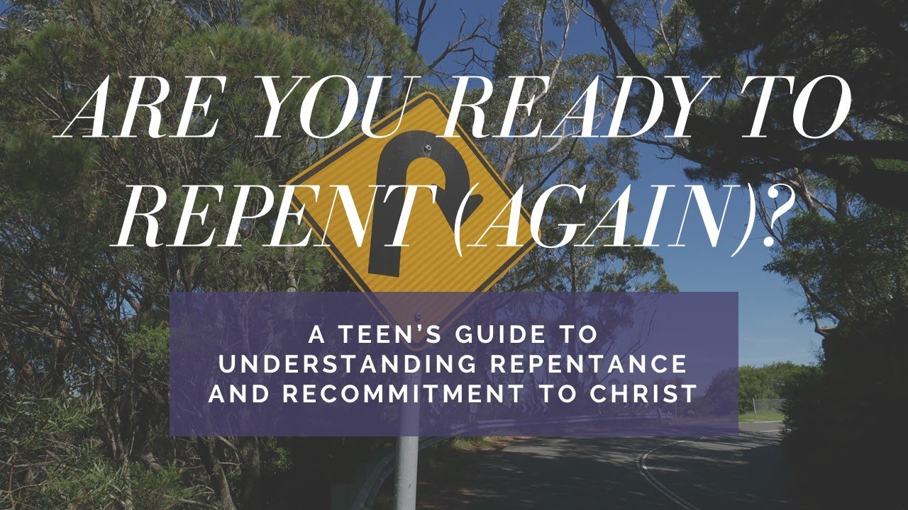 Are You Ready to Repent (Again) Book Trailer || Teen Repentance Book ...
