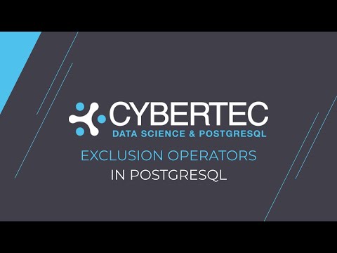 Exclusion operators - EXPLAINING PostgreSQL | CYBERTEC - YouTube