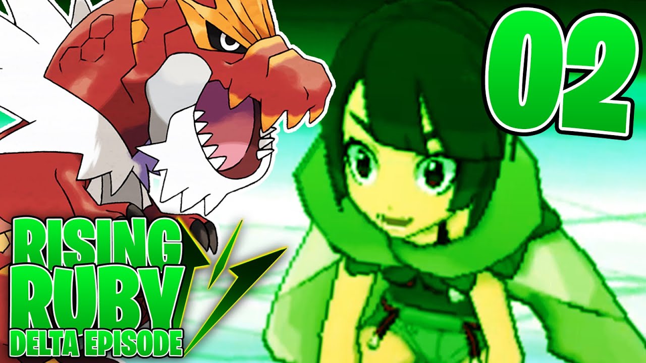 Pokemon Rising Ruby: THE DELTA EPISODE! - EP 2 - Rising Ruby and ...