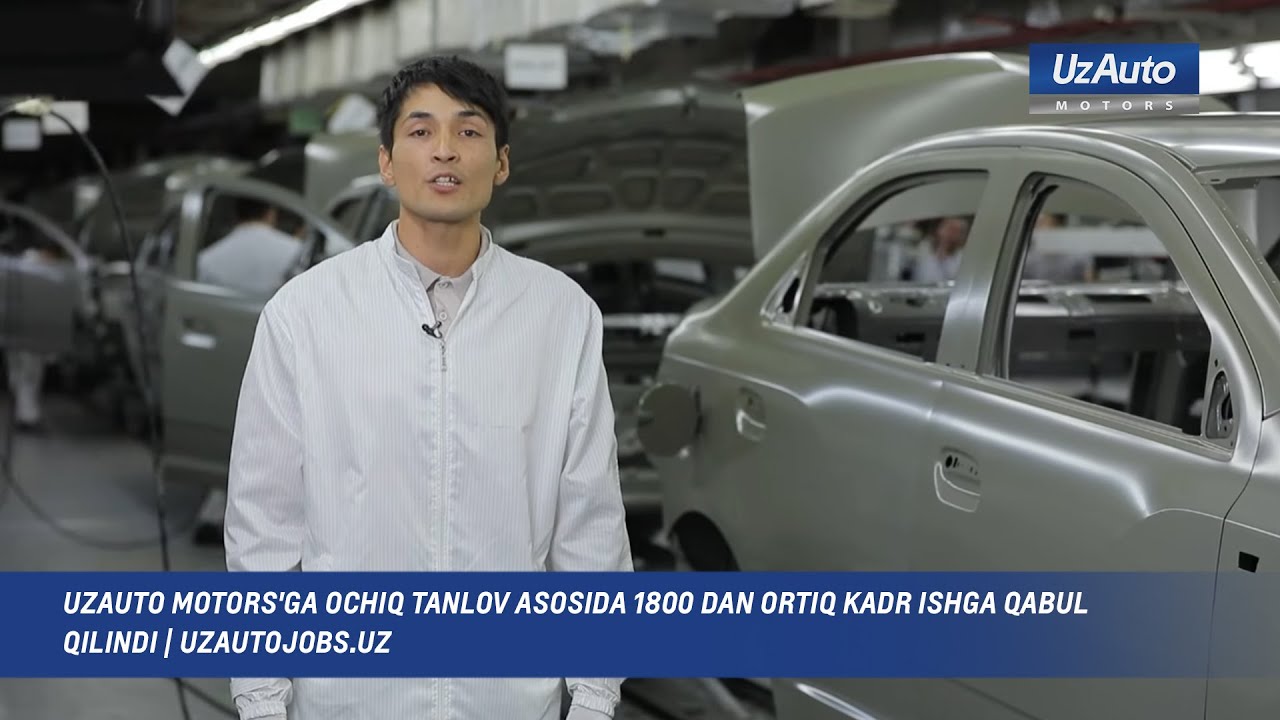 UzAuto Motors'ga ochiq tanlov asosida 1800 dan ortiq kadr ishga qabul ...