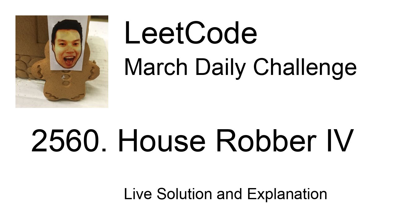 2560. House Robber IV - Day 15/31 Leetcode March Challenge - YouTube