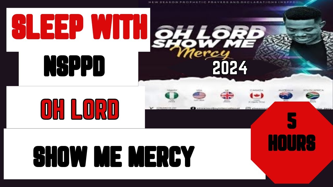SLEEP WITH NSPPD MERCY PRAYER : 5 HOURS OH LORD SHOW ME MERCY // PASTOR ...