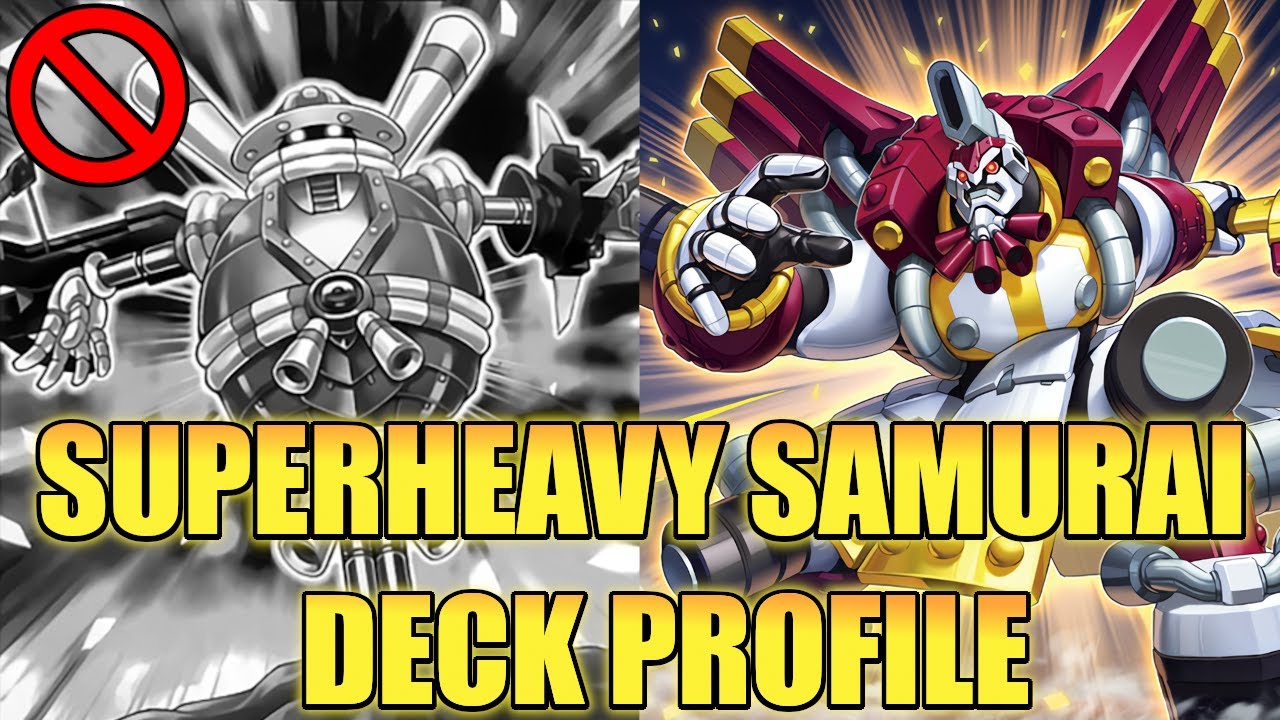 ARE THEY STILL GOOD?! | SUPERHEAVY SAMURAI DECK PROFILE | POST BANLIST ...