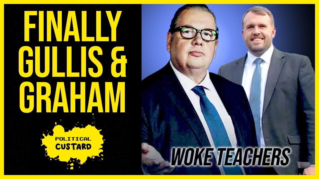 EXPLOSIVE! Gullis & Graham Together At Last! Woke Teachers Are Why ...