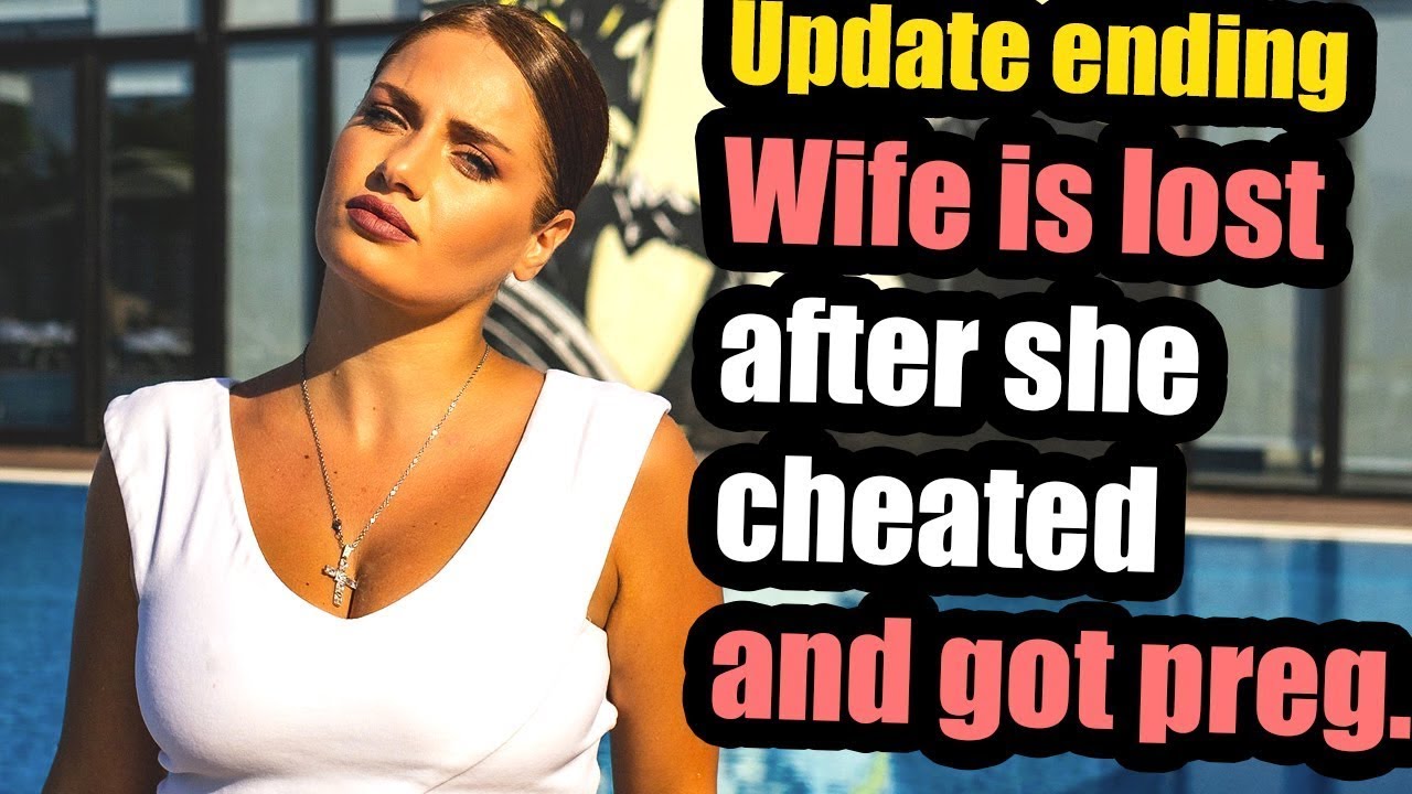 Final end to Wife is lost after she cheated and got preg... - YouTube
