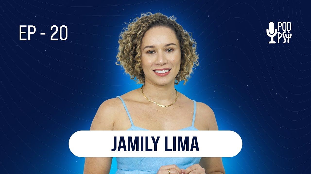 Episódio #20 Podpsi - Jamily Lima - Sua aparência é importante, e ...