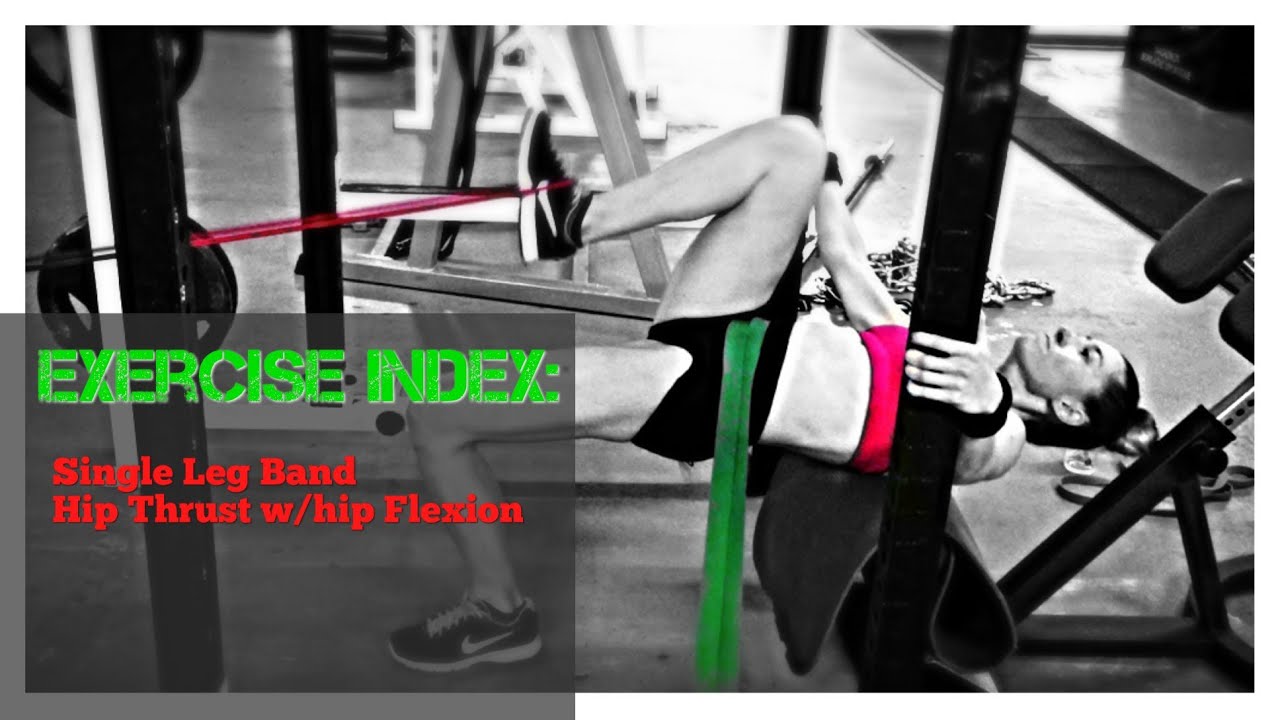 Super Athlete T.S. - Exercise Index: Single Leg Band Hip Thrust w/Hip ...
