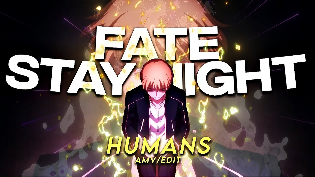 Fate Stay Night - Humans [AMV/EDIT]! - YouTube