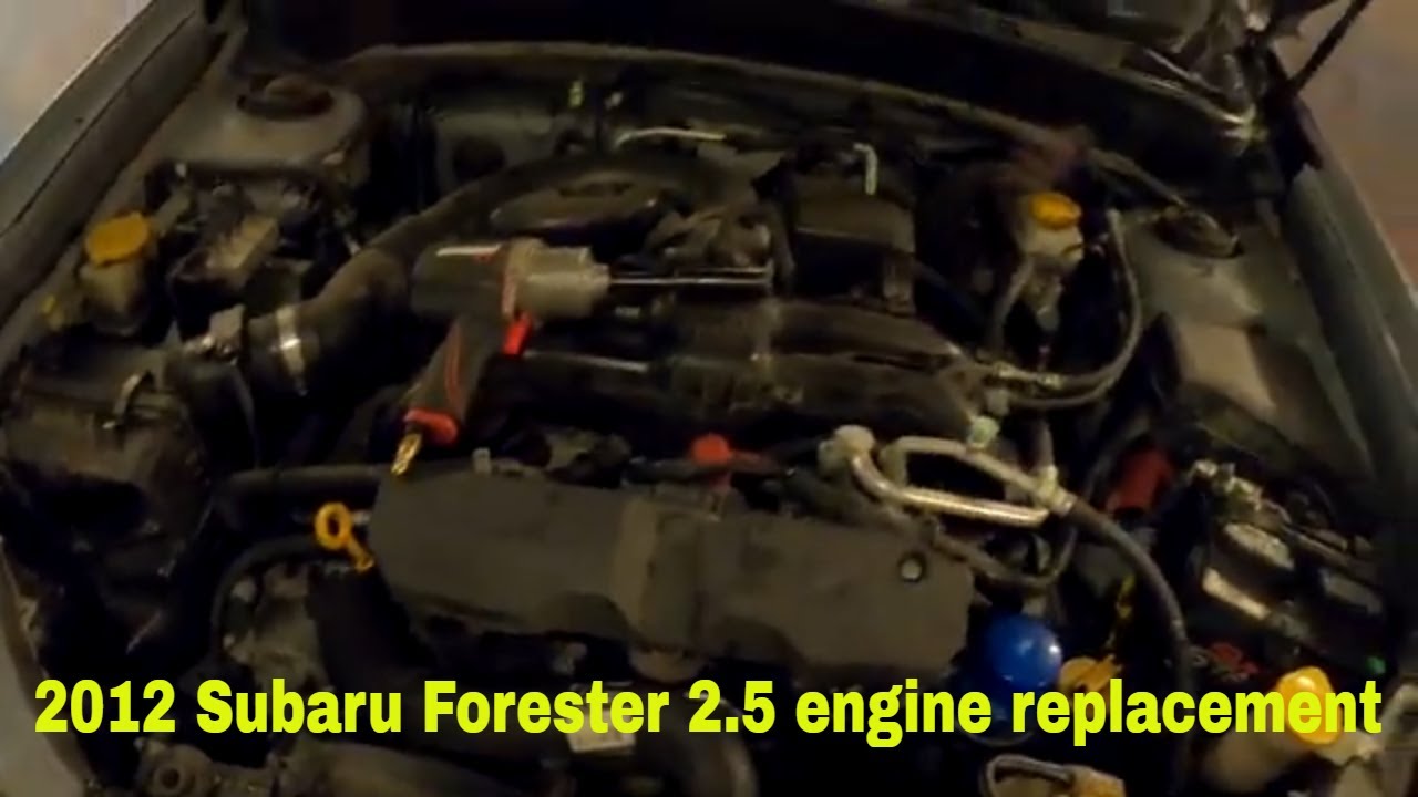 2012 Subaru Forester 2.5 engine replacement - YouTube