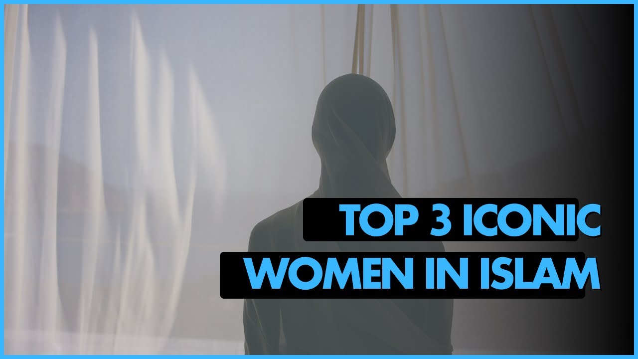 3 Iconic WOMEN of Islam | Empowered voices of Women - YouTube