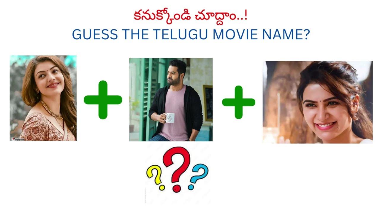 Guess The Telugu Movie Names Guess The Name By guess-the-telugu-movie-names-guess-the-name-by