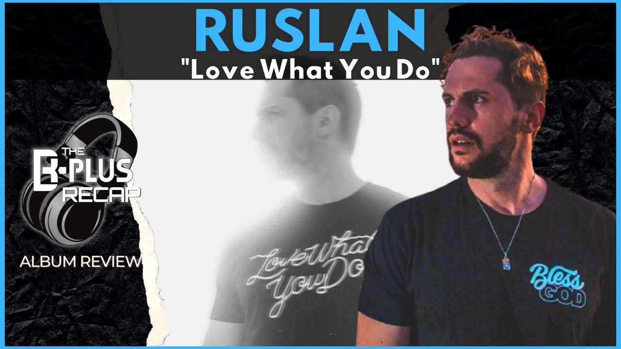 Ruslan's New Album EXPOSED! 👀 | Love What You Do | #RECAPcountdown ...