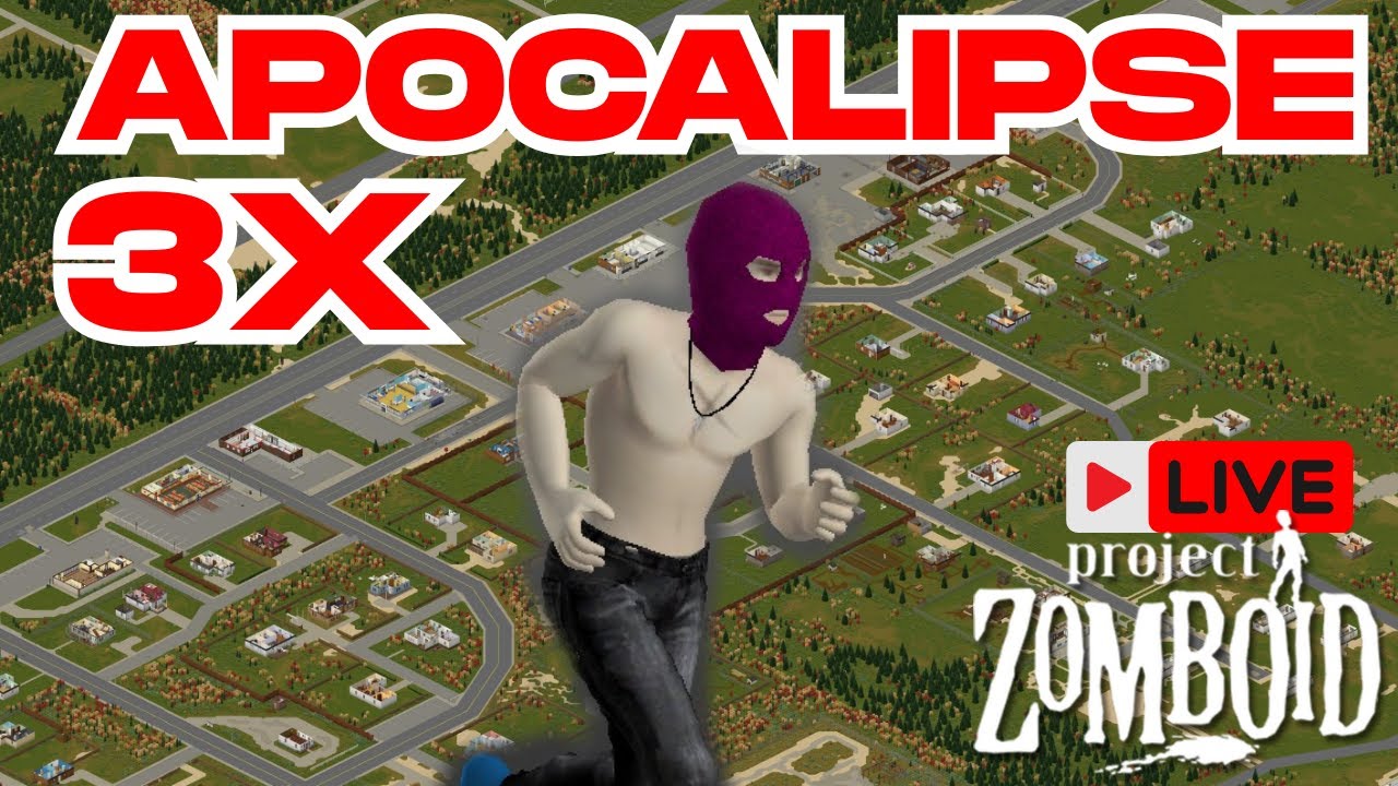 ÚLTIMA LIVE DO CANAL | 3x APOCALIPSE #projectzomboid - YouTube