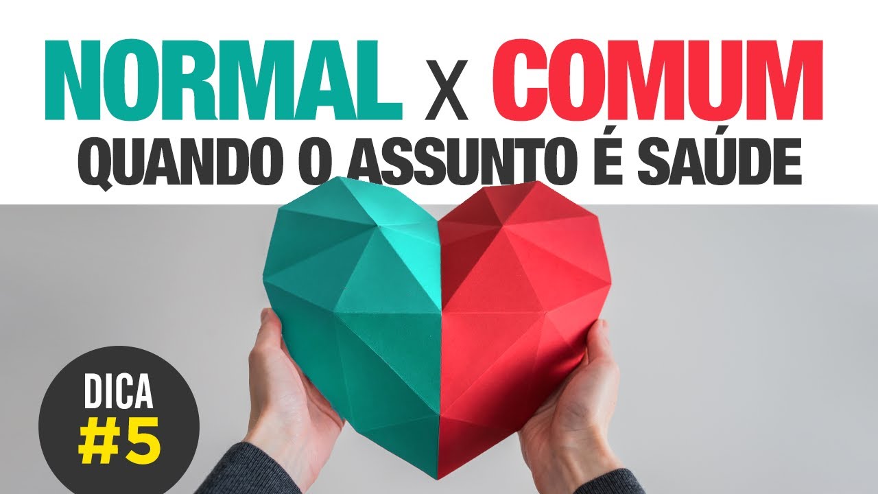 SAÚDE: a diferença entre o que é NORMAL e o que é COMUM [Dica #5] 👍 👎 ...