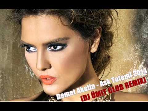 Demet Akalin - Ask Totemi 2014 (DJ ÜMIT CLUB REMIX)