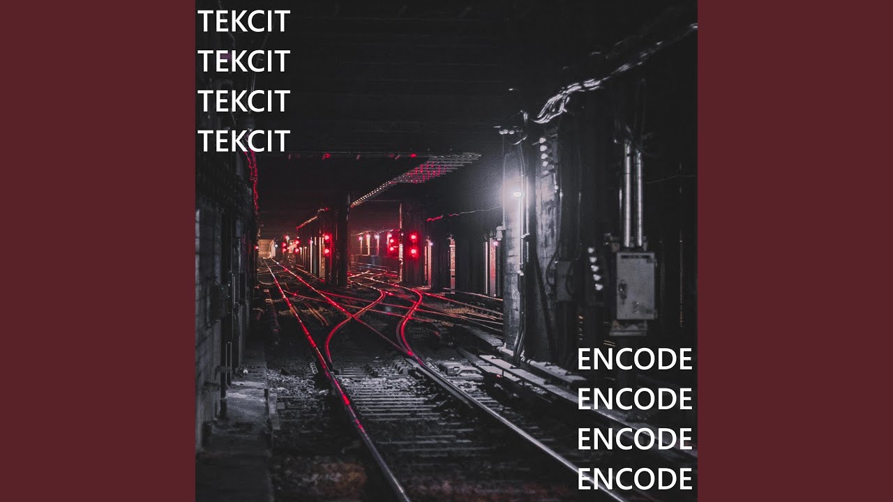 Encode (feat. Tekcit) - YouTube