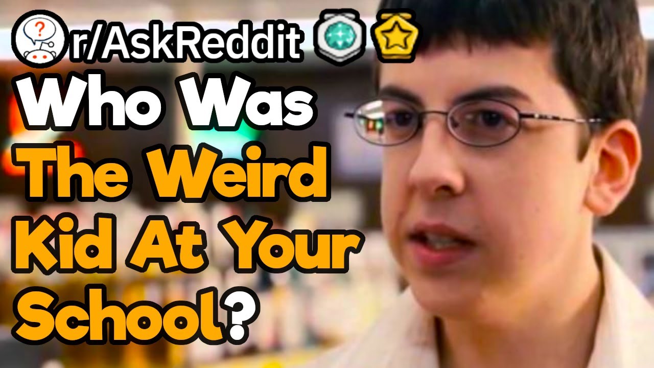What Did the Weird Kid at School Do to Earn That Title? - YouTube