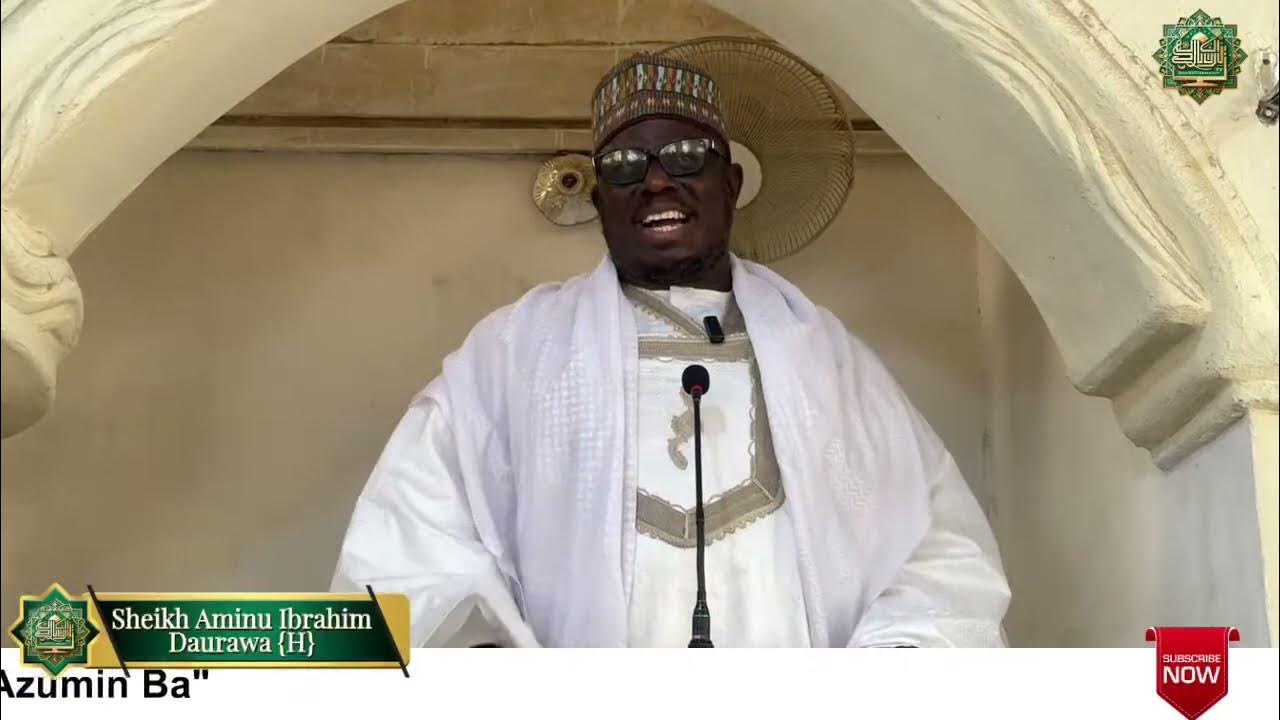 Fassarar Khutbah | Sheikh Aminu Ibrahim Daurawa {Hafizahullah} - YouTube