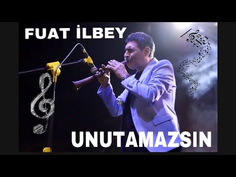 Fuat İlbey-Unutamazsın