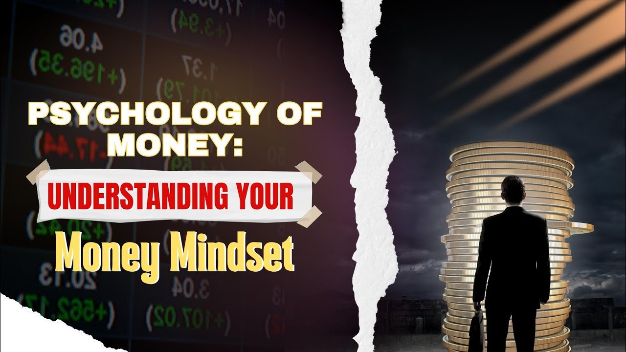 The Psychology of Money: Understanding Your Money Mindset - YouTube