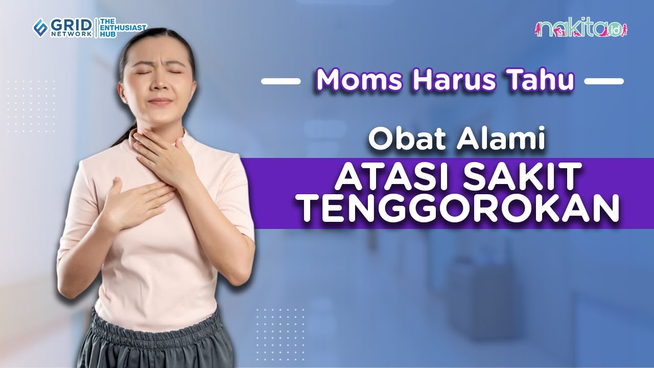 Obat Alami Atasi Sakit Tenggorokan Ampuh, Moms Wajib Coba! - YouTube