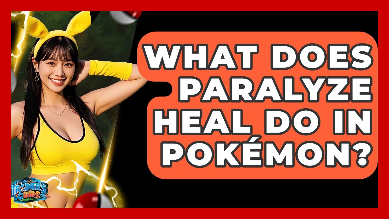 What Does Paralyze Heal Do In Pokémon? - The Trainers Guide - YouTube