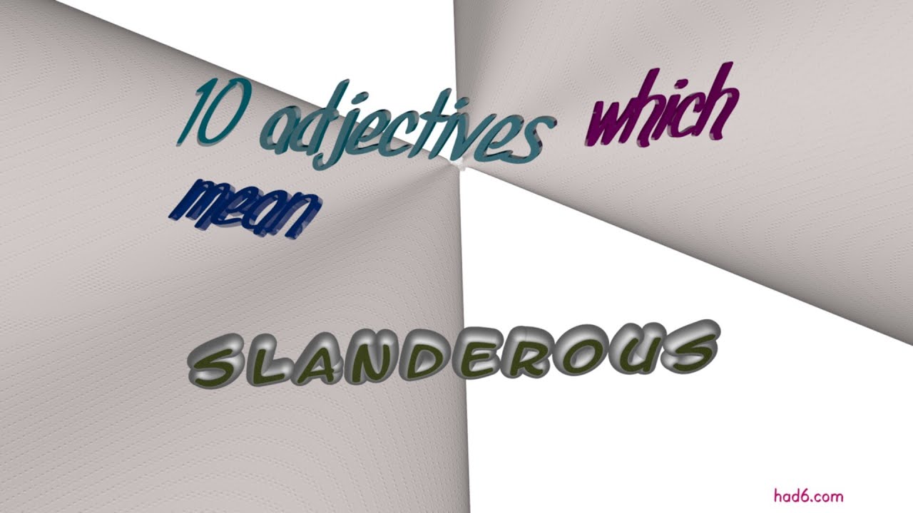 slanderous - 10 adjectives having the meaning of slanderous (sentence ...