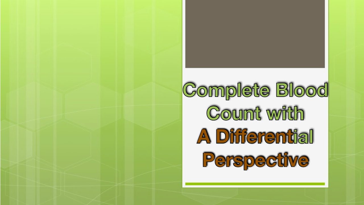 Complete Blood Count with a Differential Perspective - YouTube
