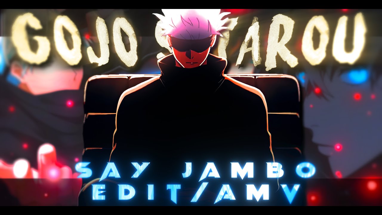 JUJUTSU KAISEN "GOJO" - Say Jambo [Edit/AMV] || GOJO SATAROU EDIT ...
