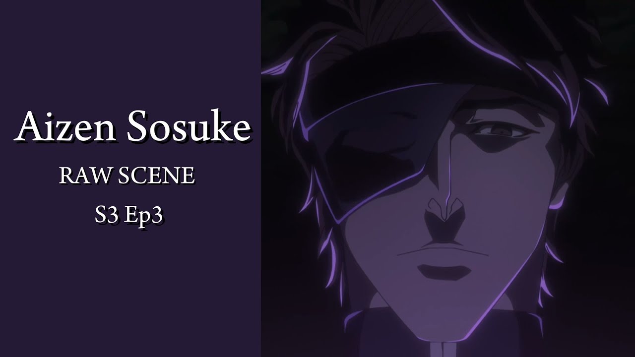 Aizen Sosuke | RAW SCENES | 2160p | S3 E3 - YouTube