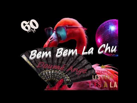 BEM BEM La Chu - Doumé Ange