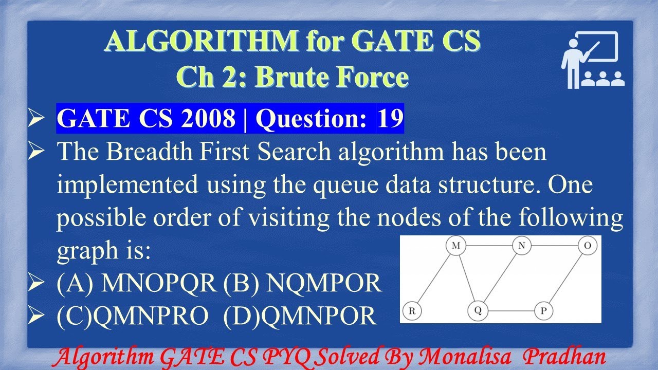 GATE CS 2008 | Q 19:The Breadth First Search algorithm has been ...