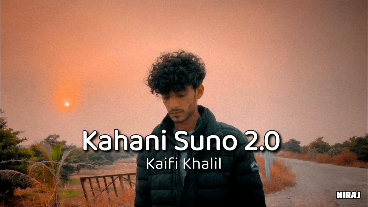 Kahani Suno 2.0 || Slowed and Reverbed || Kaifi Khalil || NIRAJ - YouTube