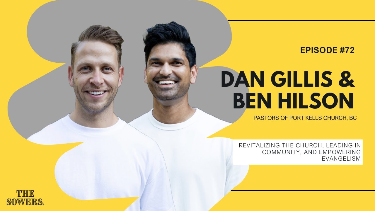 #72 - Dan Gillis & Ben Hilson on Revitalization, Leading in Community ...