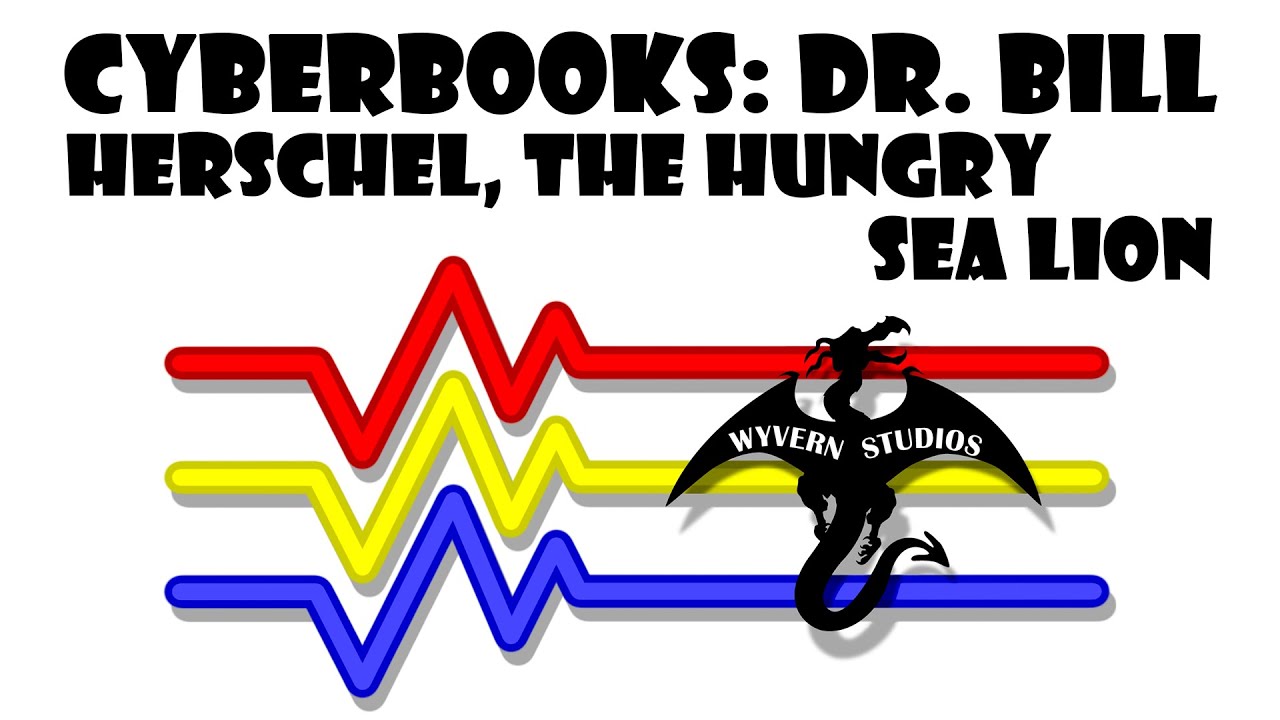 Wyvern Memories Cyberbooks Dr Bill Stories Herschel the Hungry Sea Lion ...