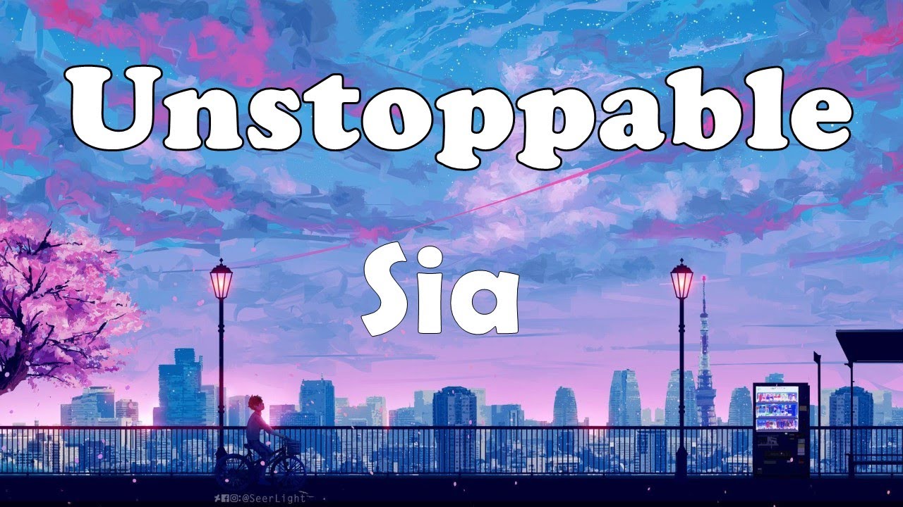 Unstoppable Lyrics | Sia | 90's Musics - YouTube Music