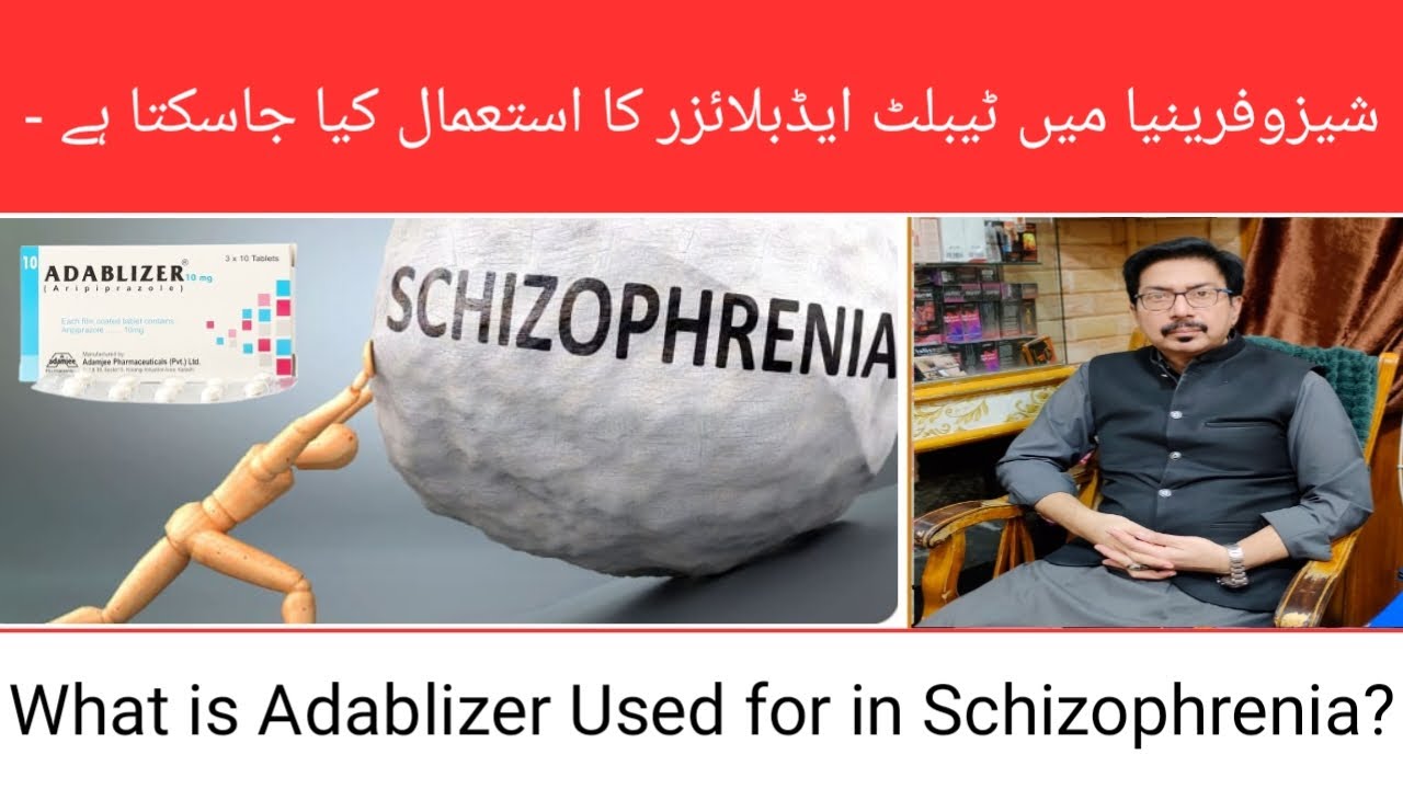 What is Adablizer Used for in Schizophrenia? | Dr Ghulam Abbas Mahessar ...
