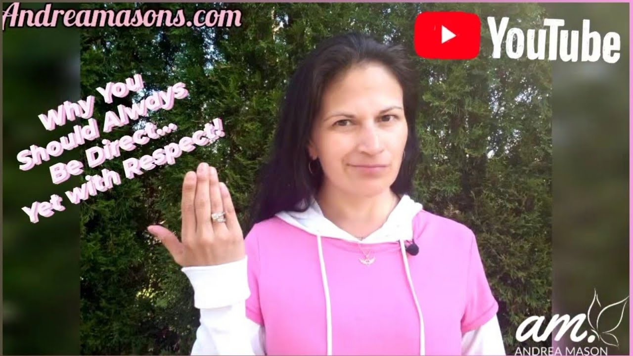 Why You Should Always Be Direct...Yet with Respect! - YouTube