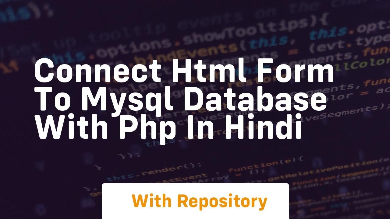 Connect Html Form To Mysql Database With Php In Hindi Youtube 0891