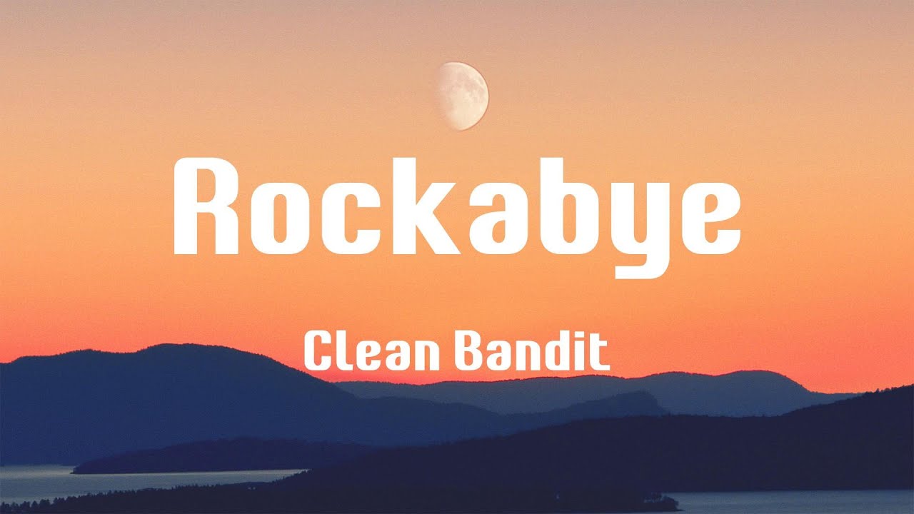 Rockabye - Clean Bandit (Lyrics) - YouTube